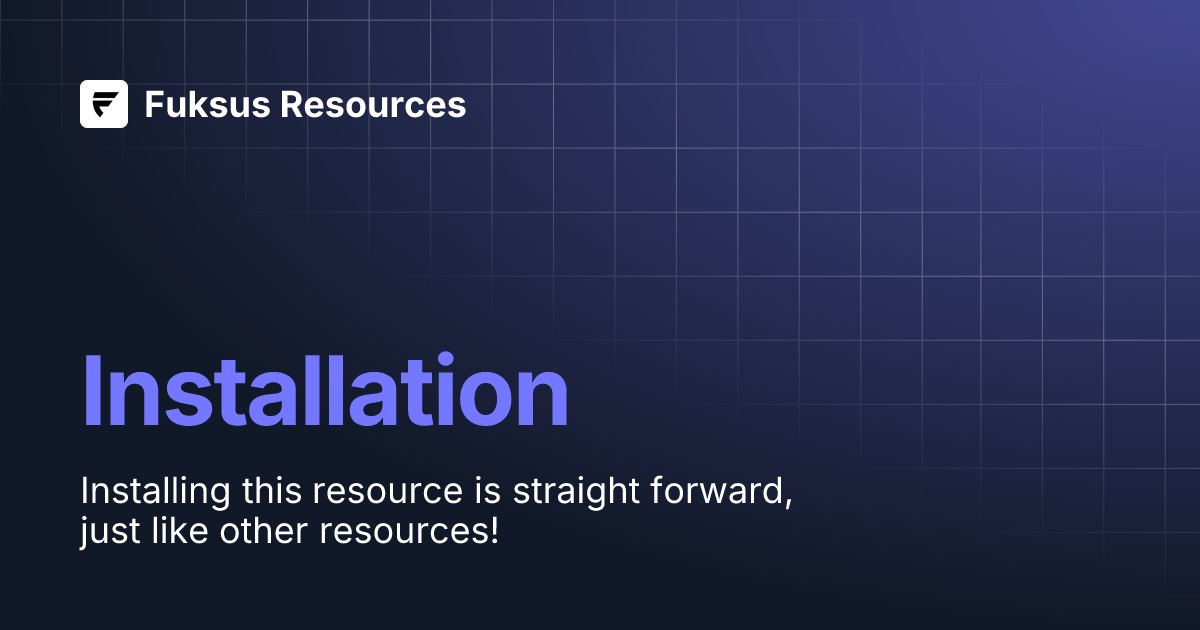 Installation | Fuksus Resources